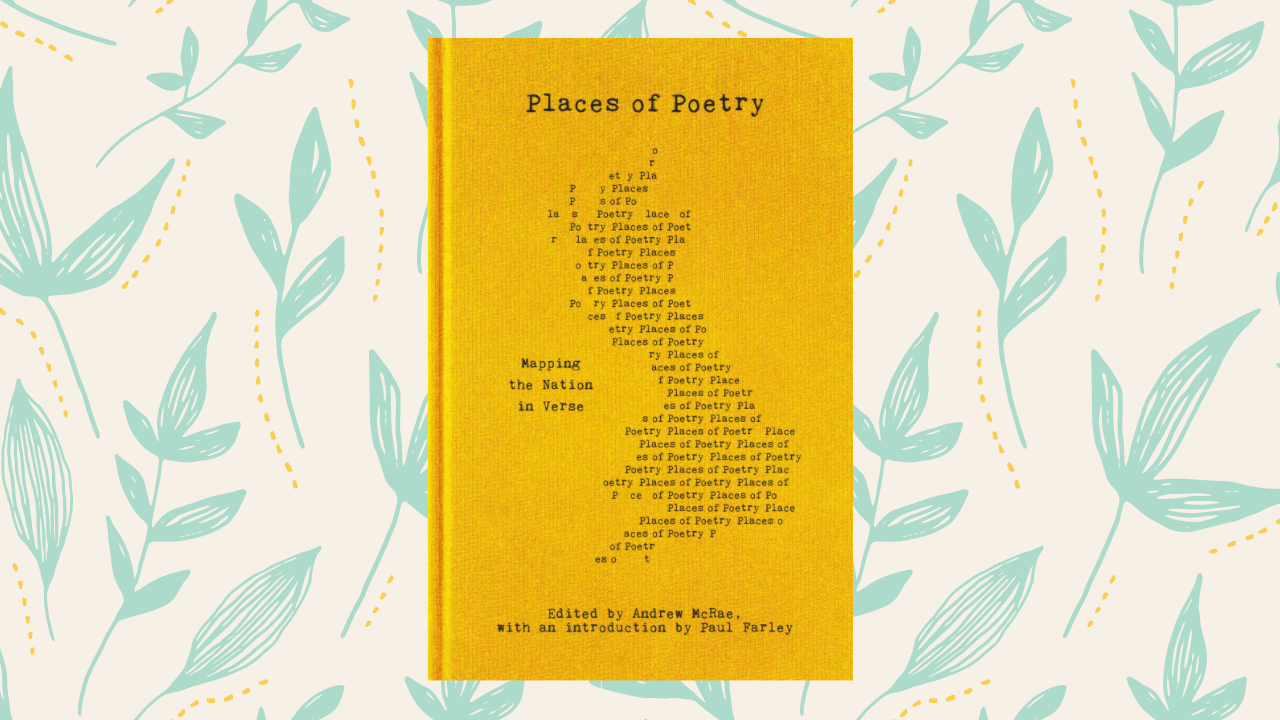 Why ‘Places of Poetry: Mapping the Nation in Verse’ Is a Must-Read This ...